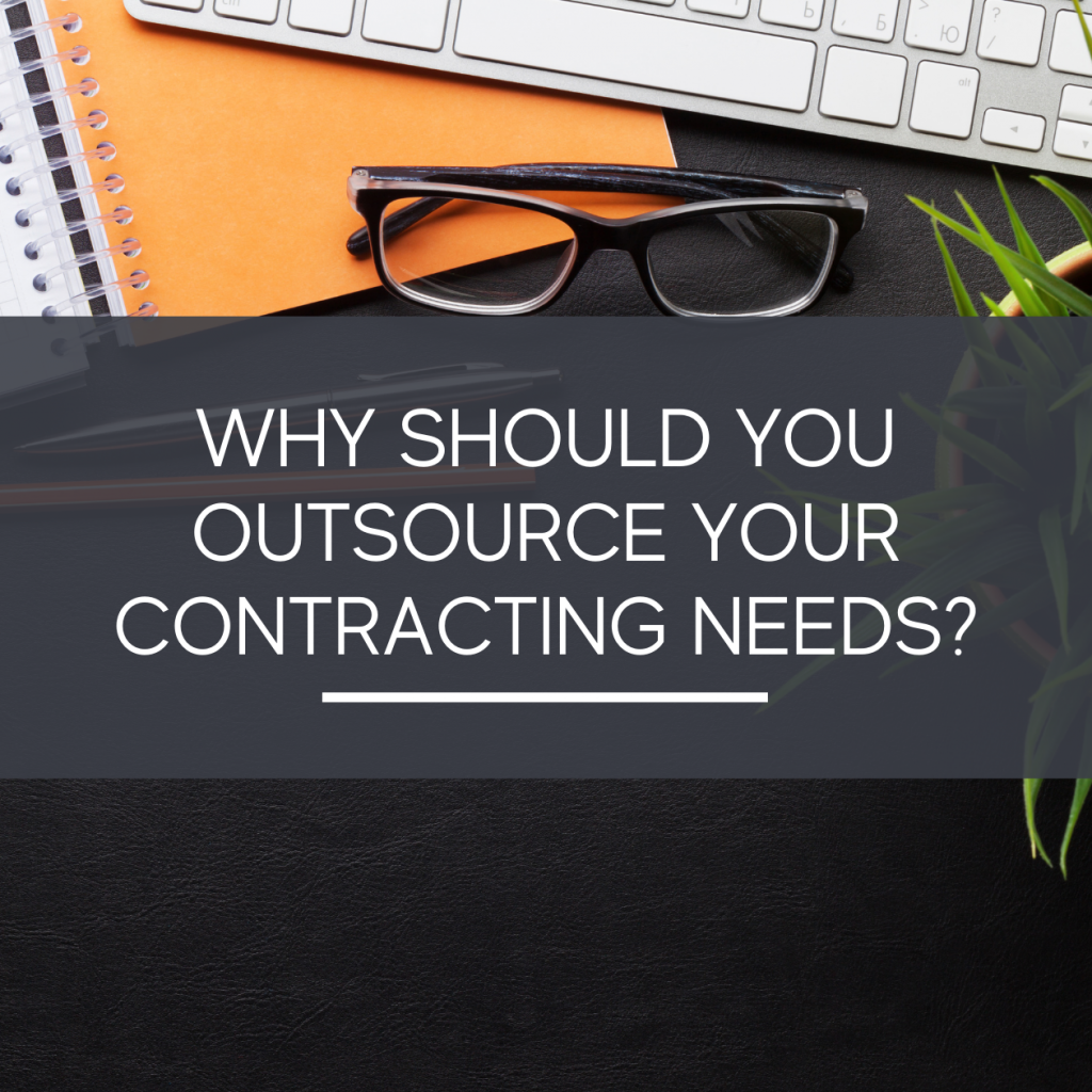 Reasons You Should Outsource Your Contracting Needs