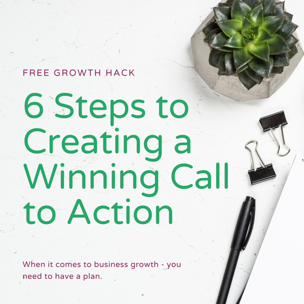 6 Steps to Creating a Winning Call to Action - The Growth Manager
